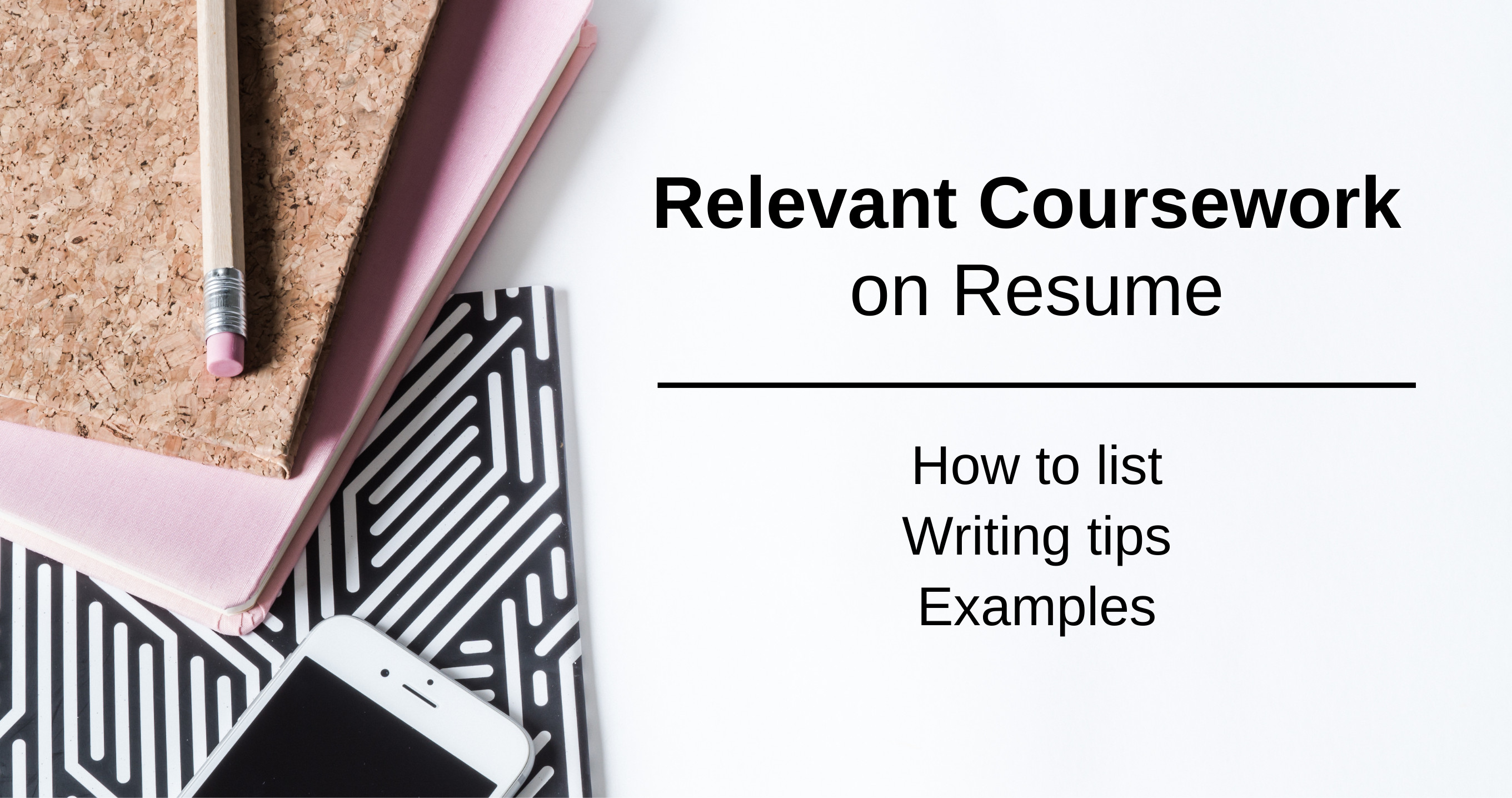 A Guide to Effectively Put Relevant Coursework on Resume [+ Examples ...
