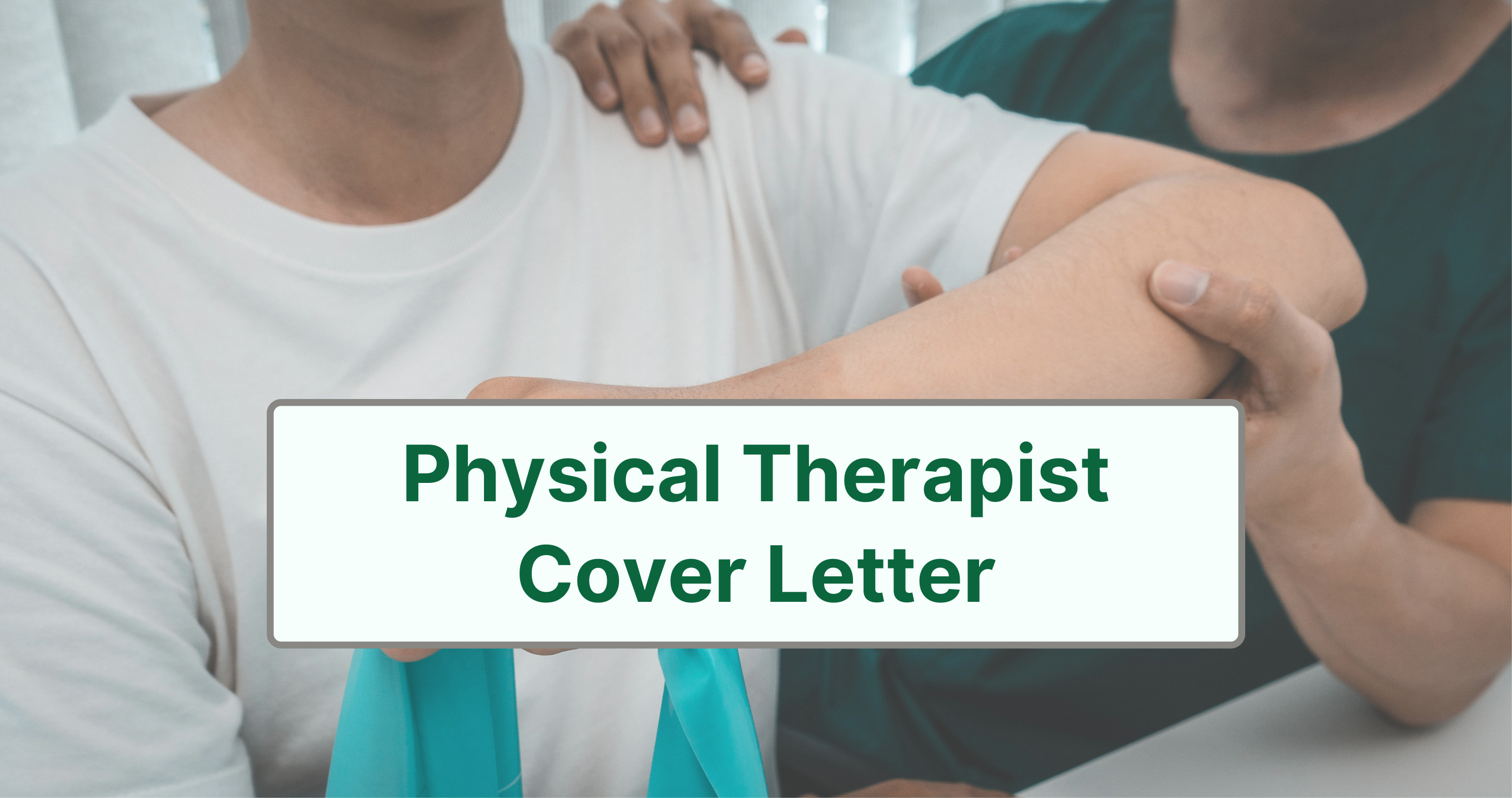 Craft a Personable Physical Therapist Cover Letter | Cake