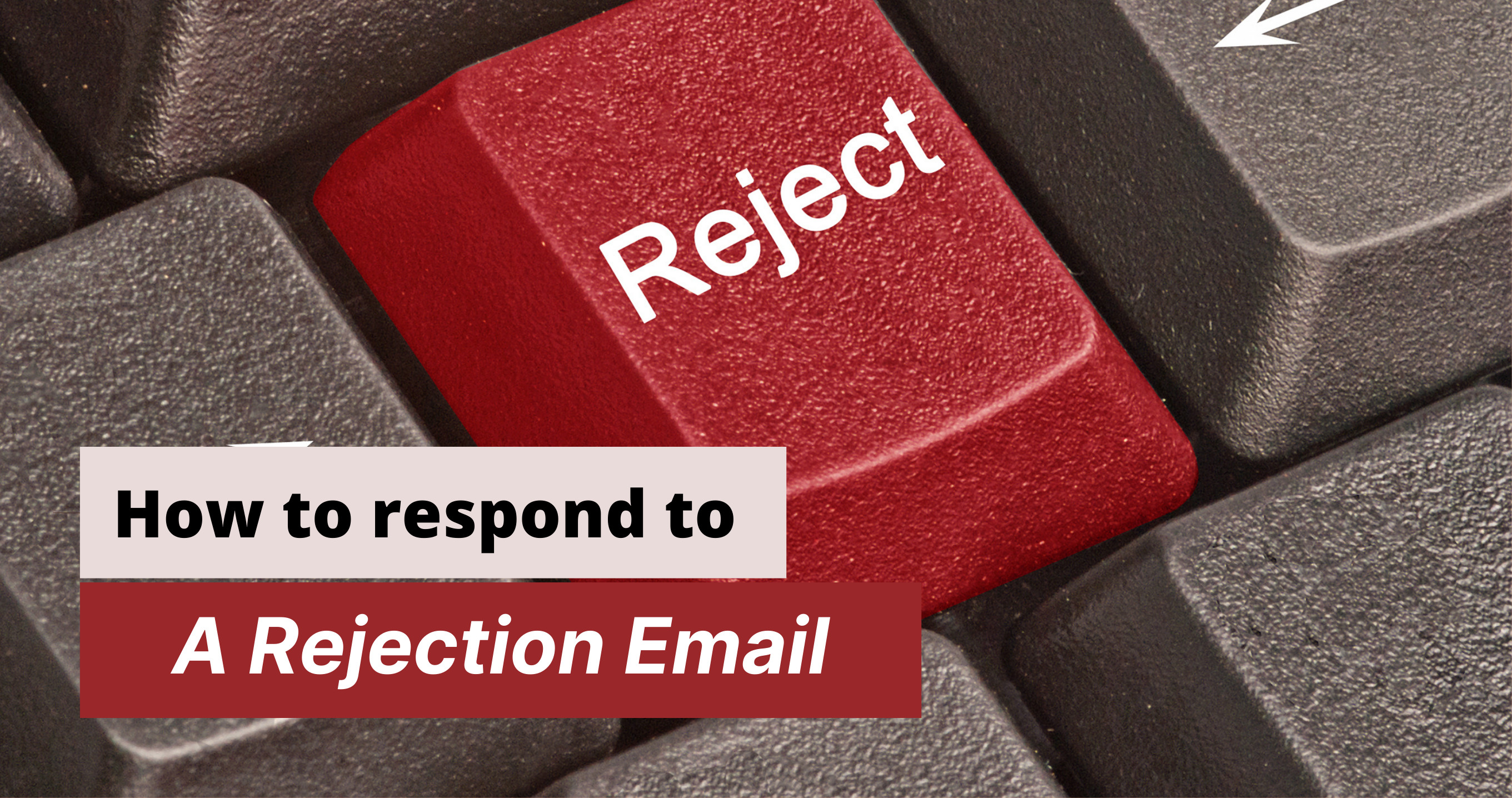 How To Successfully Respond to a Rejection Email | Cake