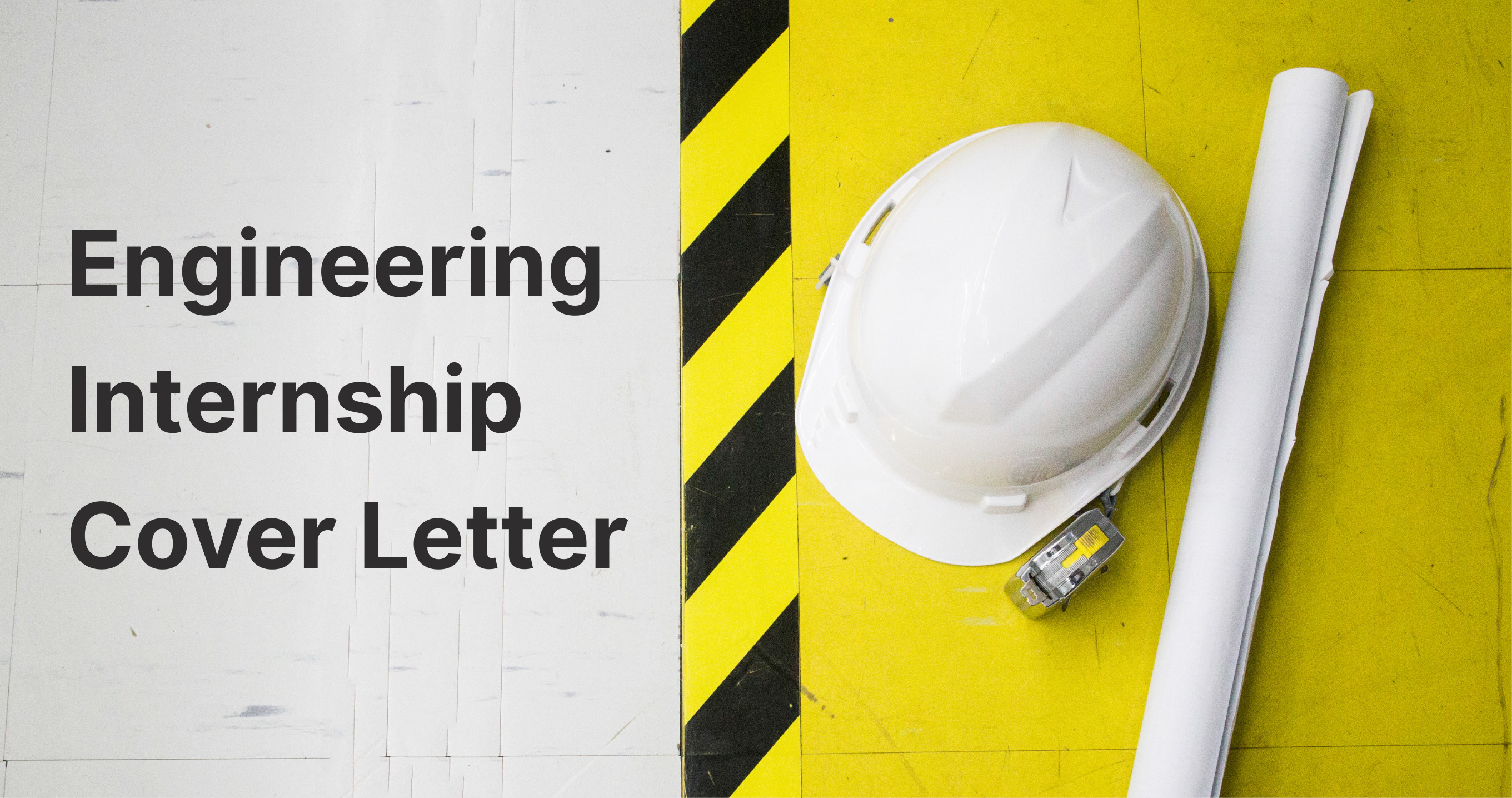 Engineering Internship Cover Letter [Samples, Tips + Template] | Cake
