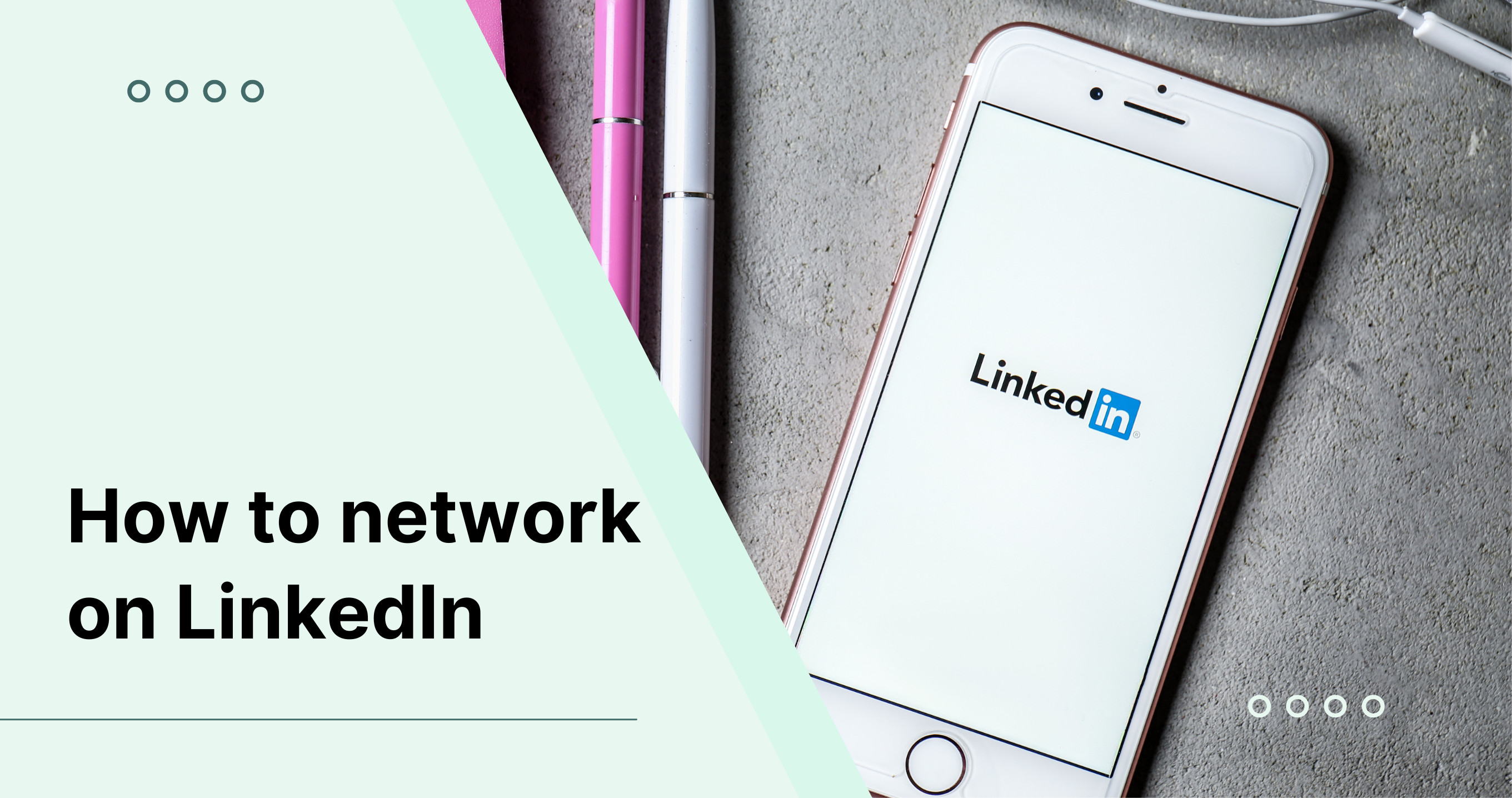 A Comprehensive Guide On How To Network On LinkedIn | Cake