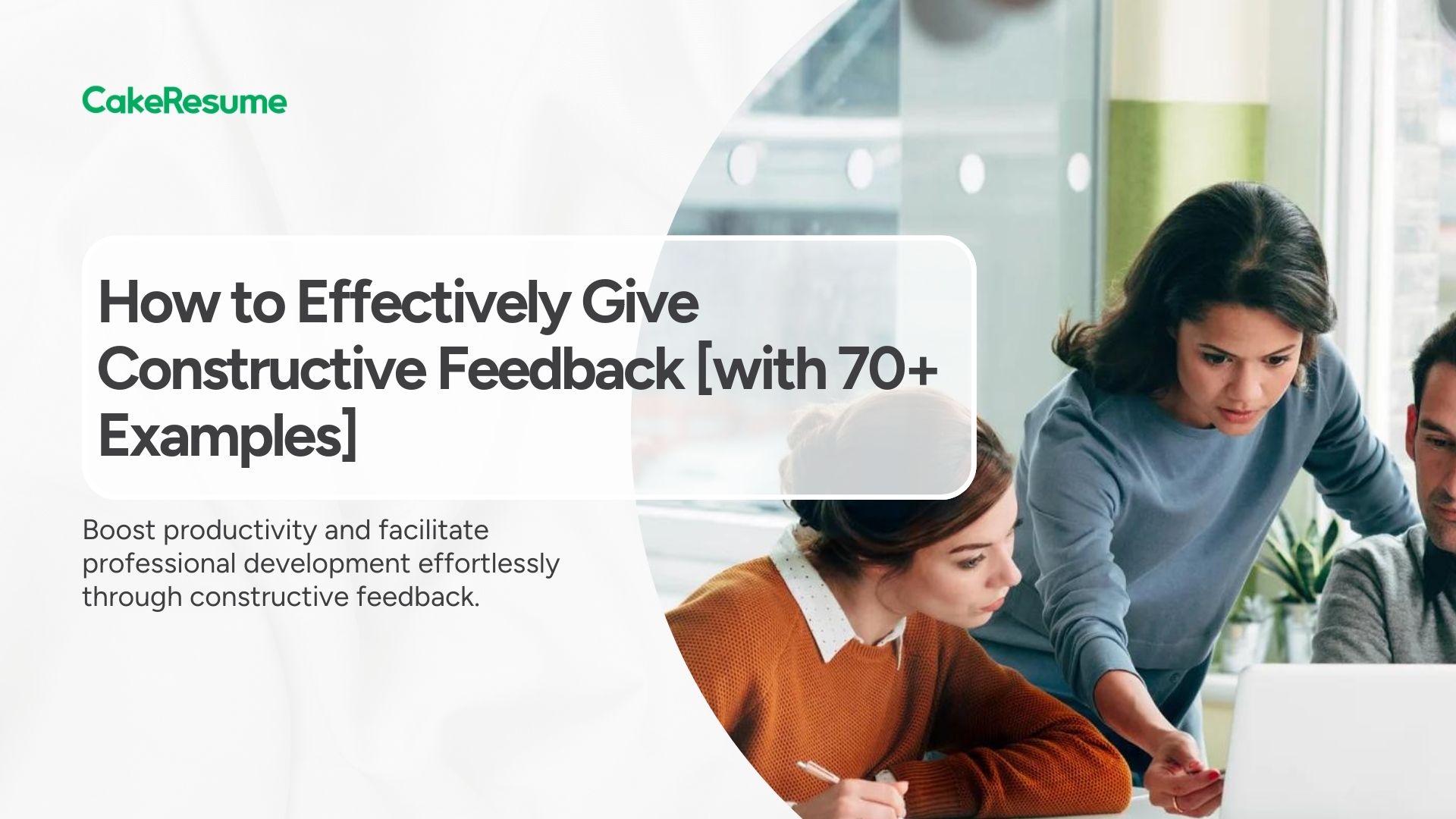 How to Effectively Give Constructive Feedback [with 70+ Examples] | Cake