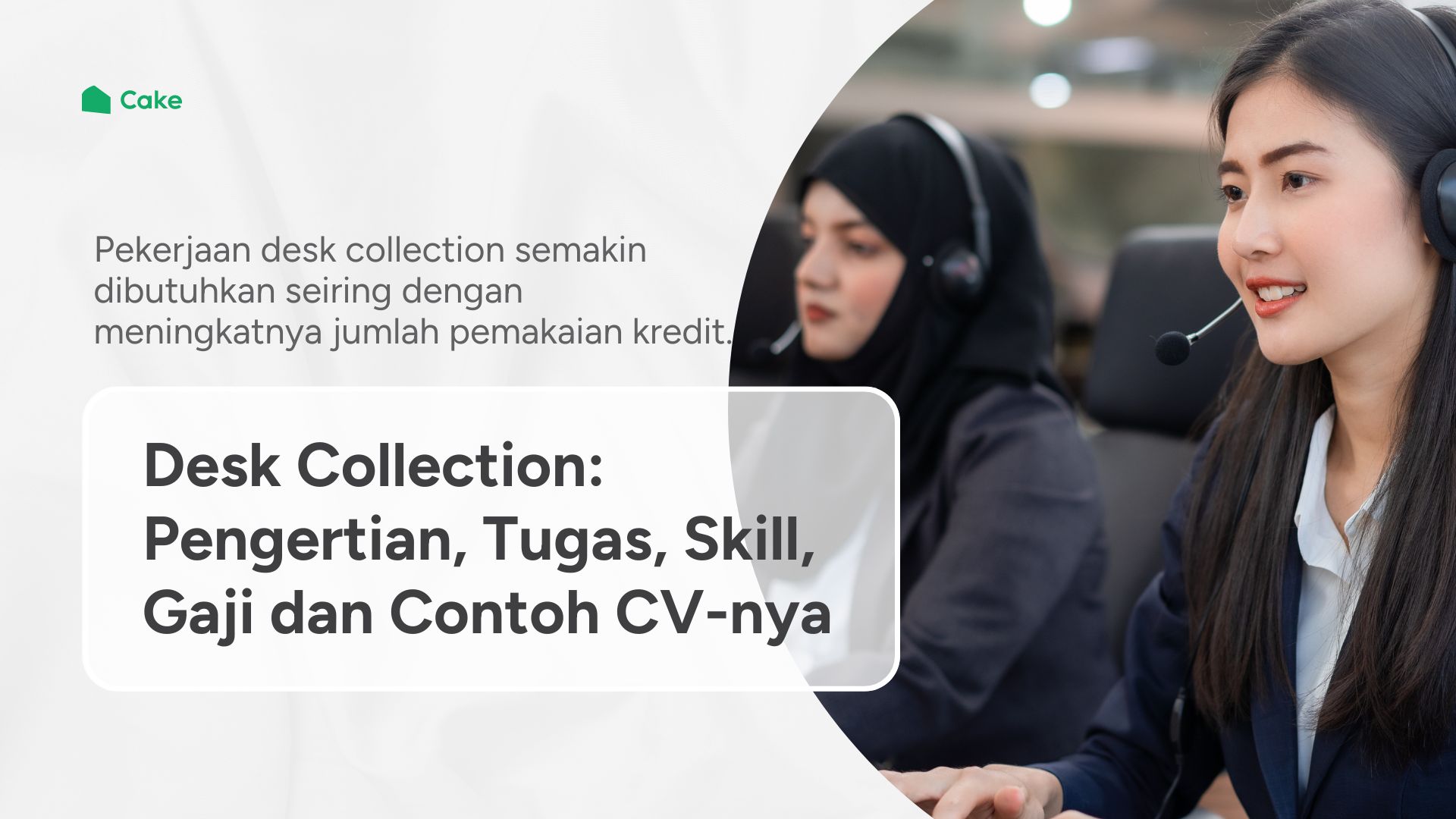 Desk Collection: Tugas, Skill, Gaji dan Contoh CV-nya | Cake