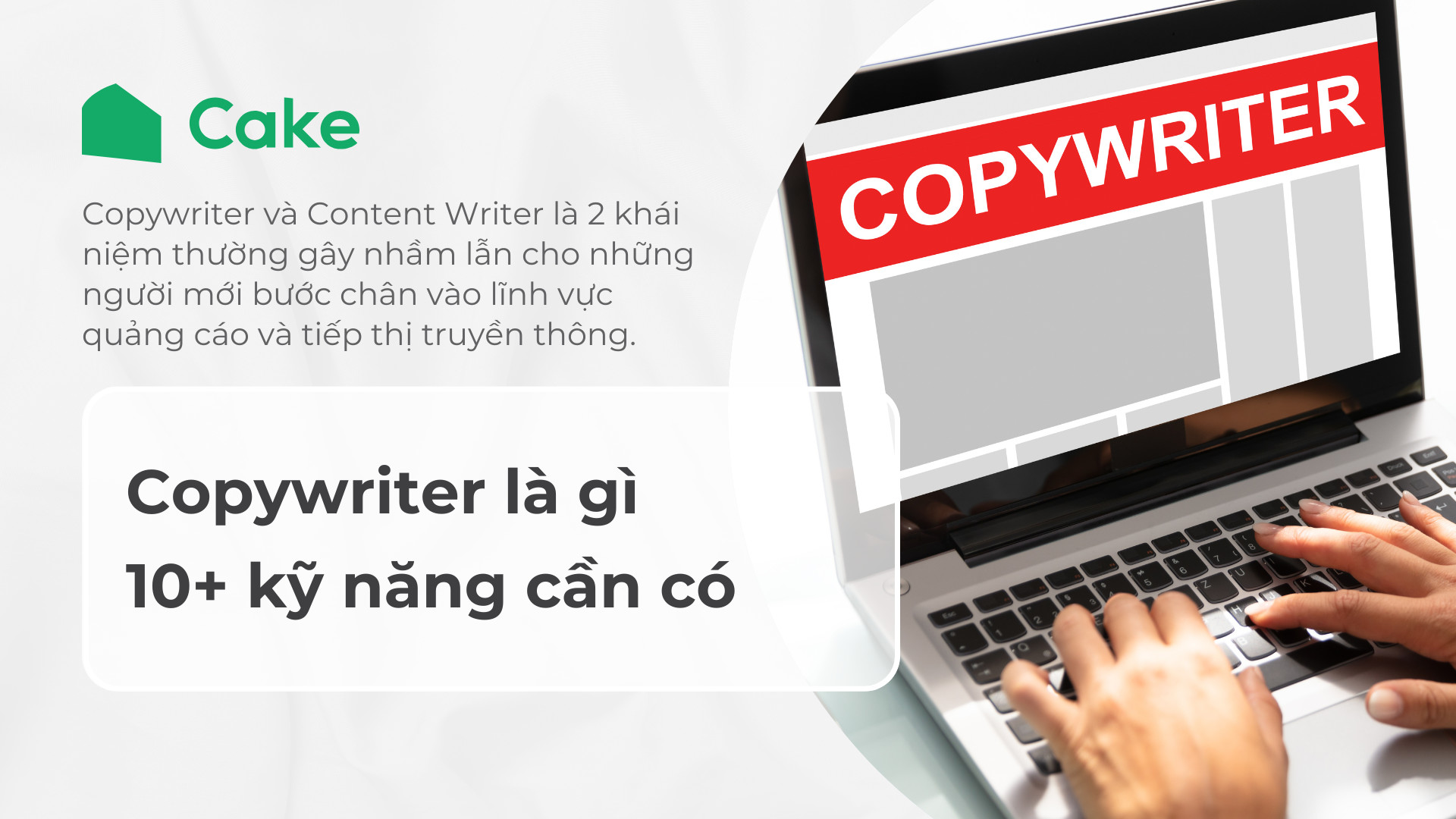 Copywriter là gì và kỹ năng cần có? | Cake