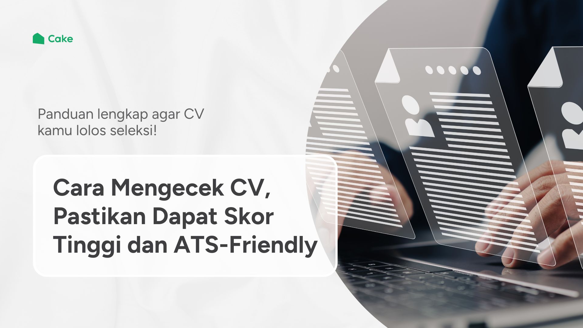 Bagaimana Cara Mengecek CV? Ini Caranya Biar CV Lolos ATS! | Cake