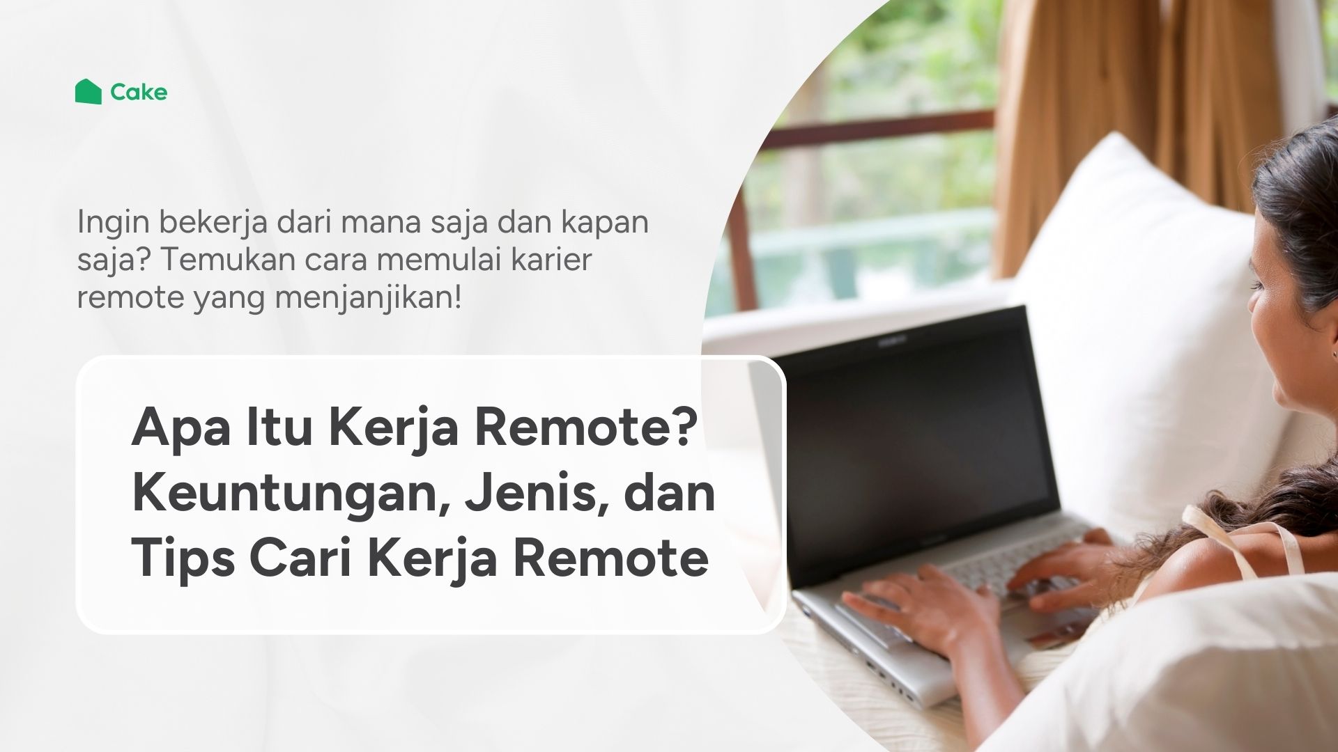 Apa Itu Kerja Remote? Keuntungan, Jenis, dan Tips Cari Kerja Remote | Cake