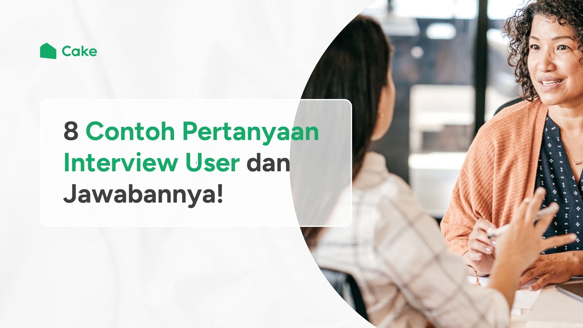 8 Contoh Pertanyaan Interview User dan Jawabannya! | Cake