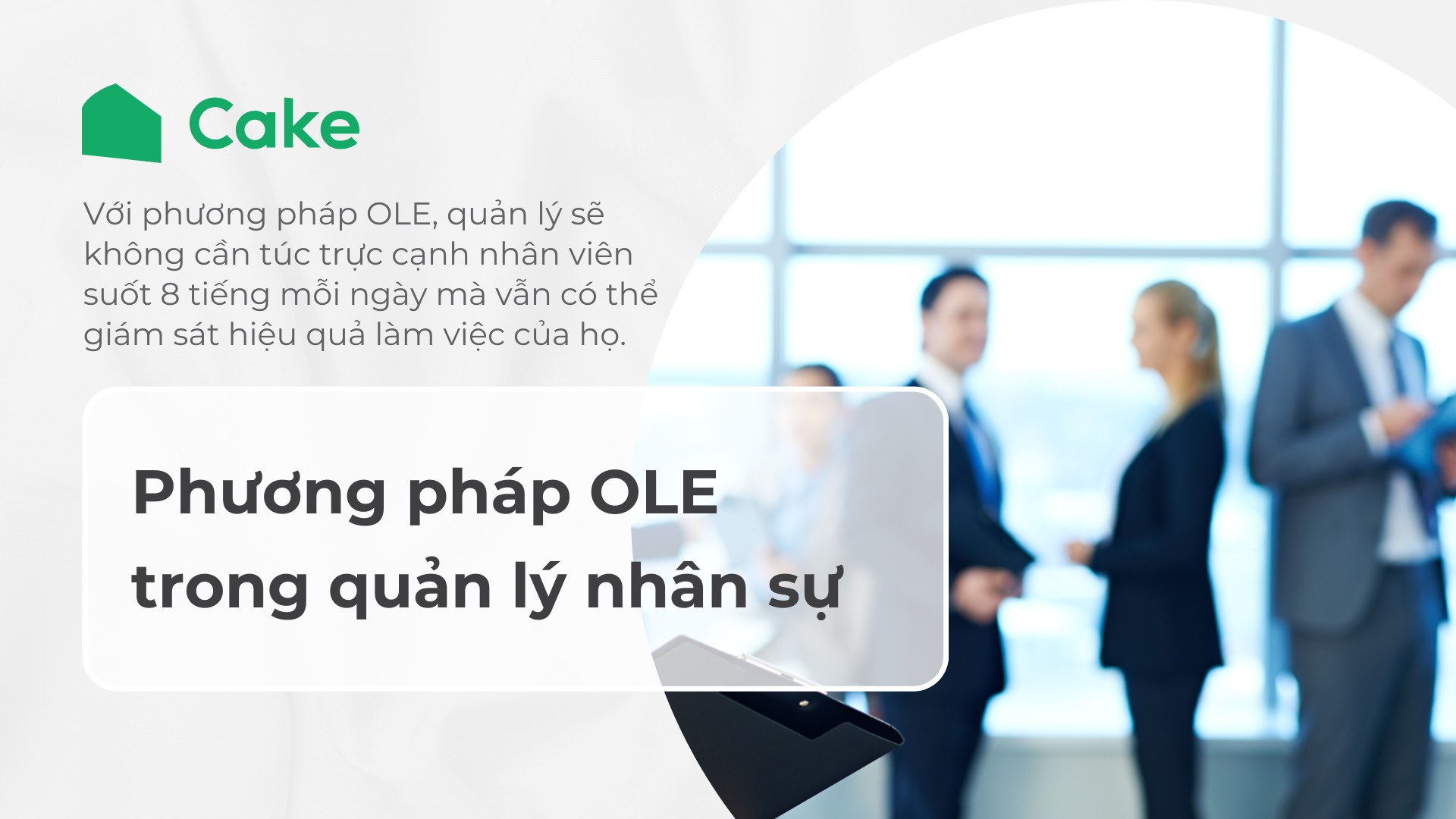 Phương pháp OLE trong đánh giá hiệu quả làm việc của nhân sự | Cake