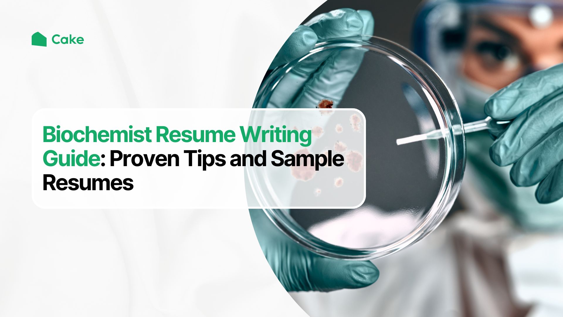 Biochemist Resume Writing Guide: Proven Tips and Sample Resumes | Cake